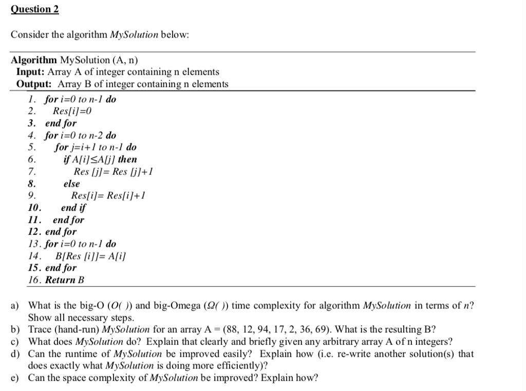 Solved Question2 Consider the algorithm MySolution below: | Chegg.com