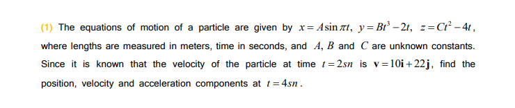 Solved (1) The equations of motion of a particle are given | Chegg.com