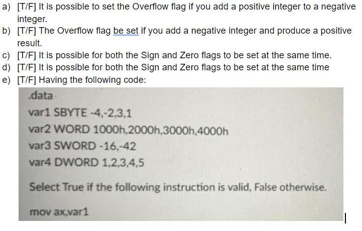 Solved a) [T/F] It is possible to set the Overflow flag if | Chegg.com