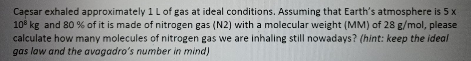 Solved Caesar exhaled approximately 1 L of gas at ideal | Chegg.com