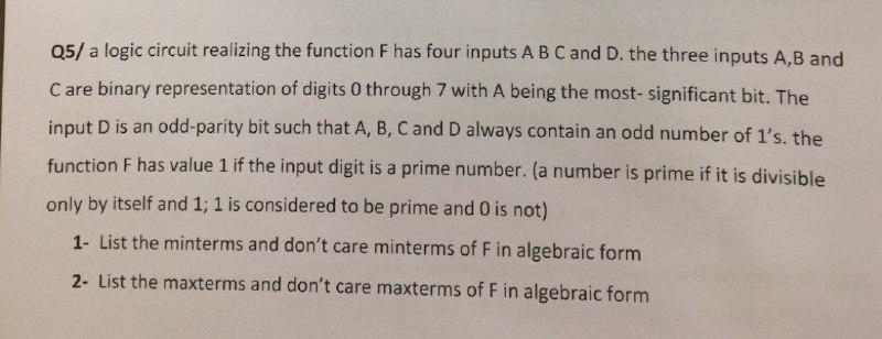 Solved Q5 A Logic Circuit Realizing The Function F Has Four 