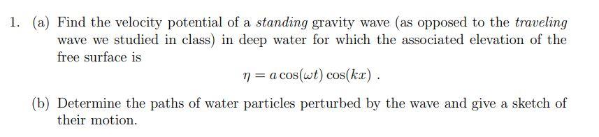 Solved 1. (a) Find the velocity potential of a standing | Chegg.com