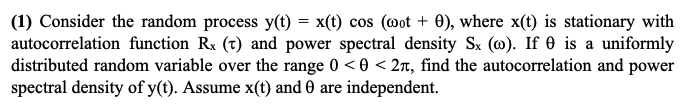 Solved Consider the random process y(t) = x(t) cos (w0t + | Chegg.com