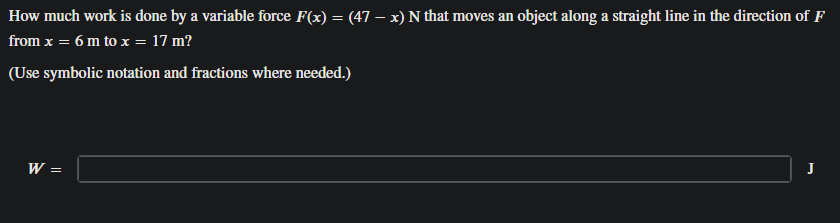 Solved How much work is done by a variable force F(x)=(47−x) | Chegg.com
