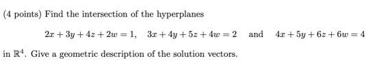 Solved (4 points) Find the intersection of the hyperplanes | Chegg.com