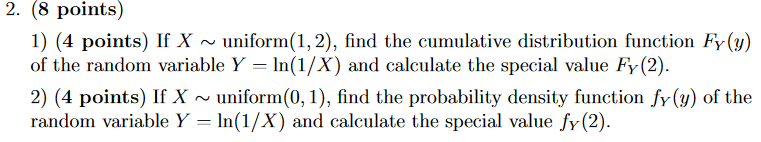 Solved 1) (4 points) If X∼ uniform(1,2), find the cumulative | Chegg.com