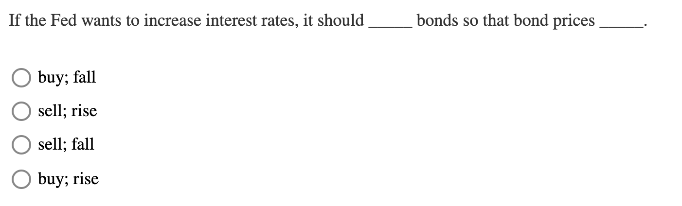 Solved If the Fed wants to increase interest rates, it | Chegg.com