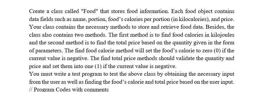 Solved Create a class called "Food" that stores food | Chegg.com