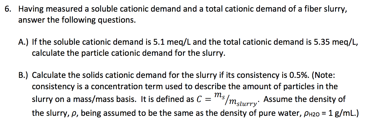 6. Having measured a soluble cationic demand and a | Chegg.com