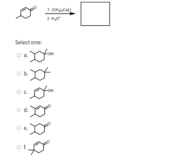 Solved 1. (CH3)2Culi 2. H20+ Select one: a. Ooh W ob. ос. O | Chegg.com