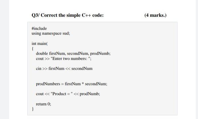 Solved Q3/ Correct the simple C++ code: (4 marks.) #include | Chegg.com
