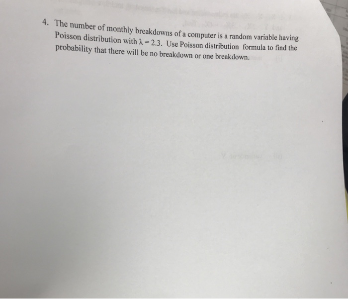 Solved 4. The number of monthly breakdowns of a computer is | Chegg.com