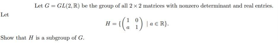 Solved Let G = GL(2, R) be the group of all 2 x 2 matrices | Chegg.com