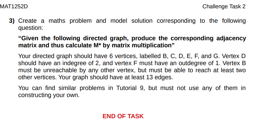 [Solved]: adjacency matrix, and the production of M by mat
