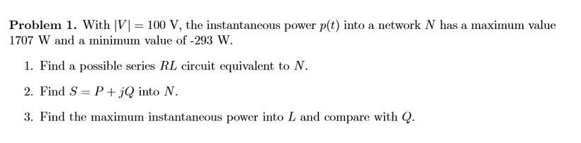 Solved Problem 1. With |V| = 100 V, the instantaneous power | Chegg.com