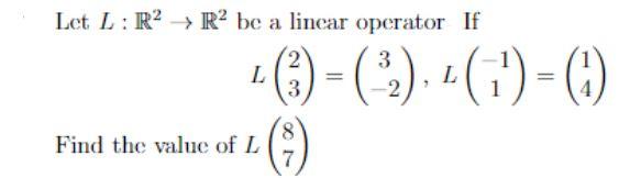 Solved Let L:R2 → R2 be a linear operator If 3 3 -(1) - (*), | Chegg.com
