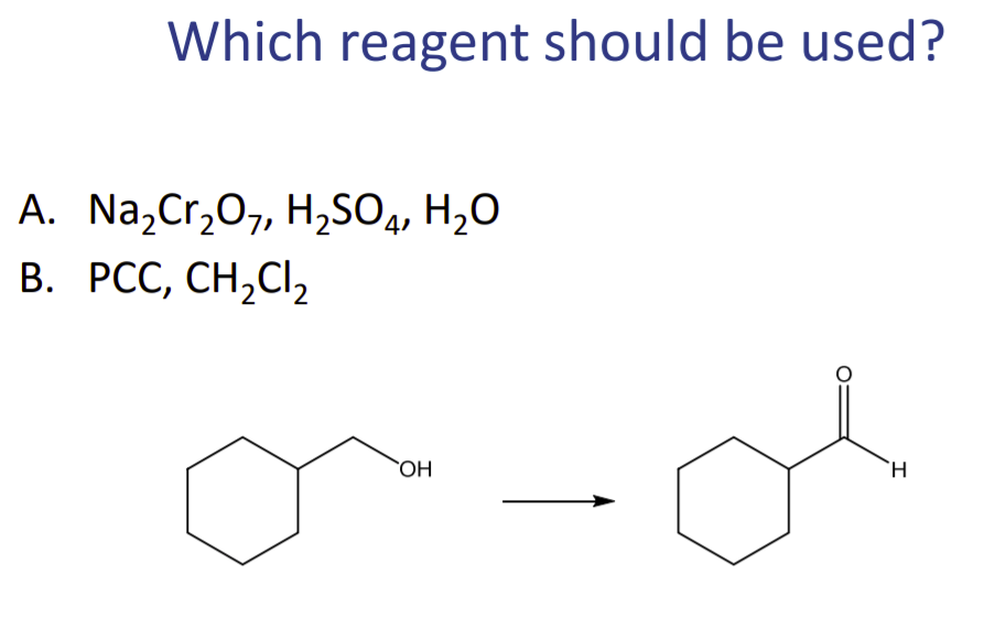 Solved Which reagent should be used? A. Na2Cr2O7, H2SO4, H2O | Chegg.com