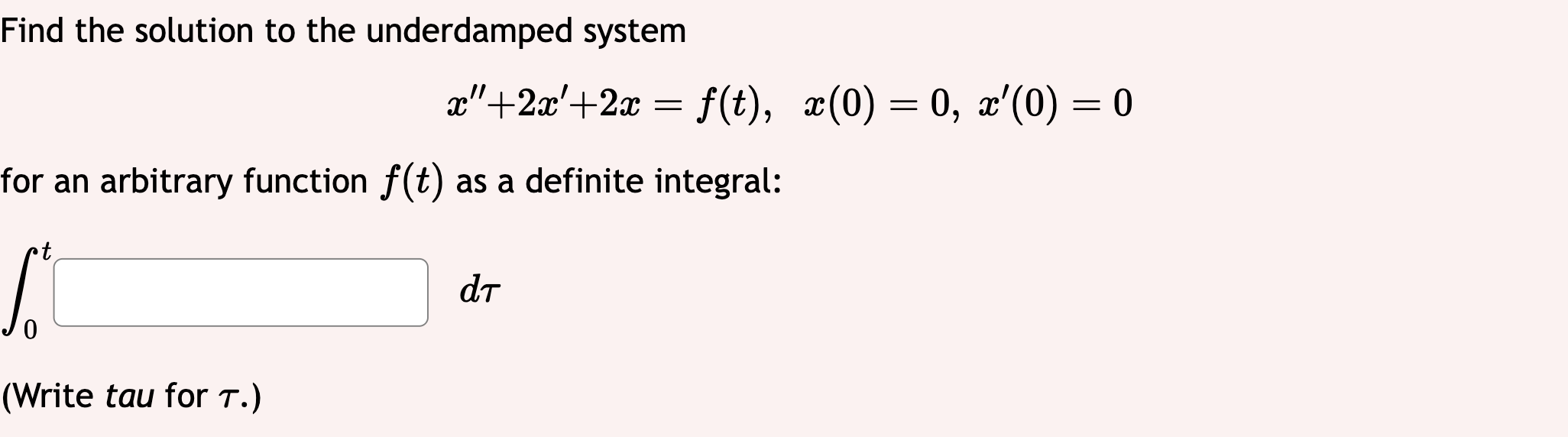Solved Find the solution to the underdamped system | Chegg.com
