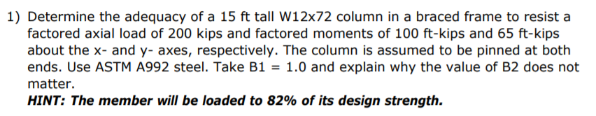 Solved 1) Determine the adequacy of a 15 ft tall W12x72 | Chegg.com