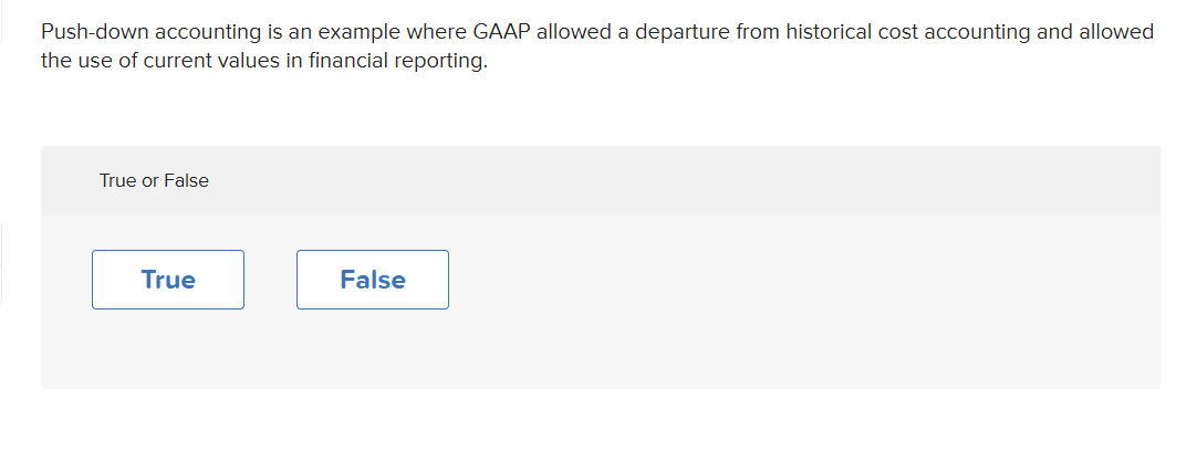 Push-down accounting is an example where GAAP allowed | Chegg.com