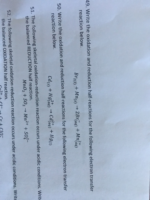Solved 49. Write the oxidation and reduction half-reactions | Chegg.com