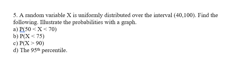 Solved 5. A random variable X is uniformly distributed over | Chegg.com