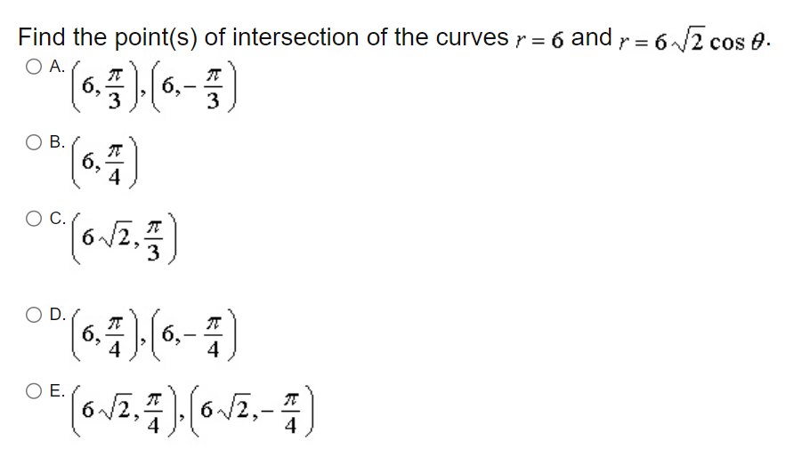 Solved Find the point(s) of intersection of the curves r=6 | Chegg.com