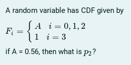A random variable has CDF given by Fi={A1i=0,1,2i=3 | Chegg.com