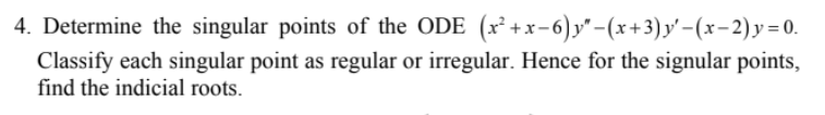 Solved 4. Determine the singular points of the ODE | Chegg.com