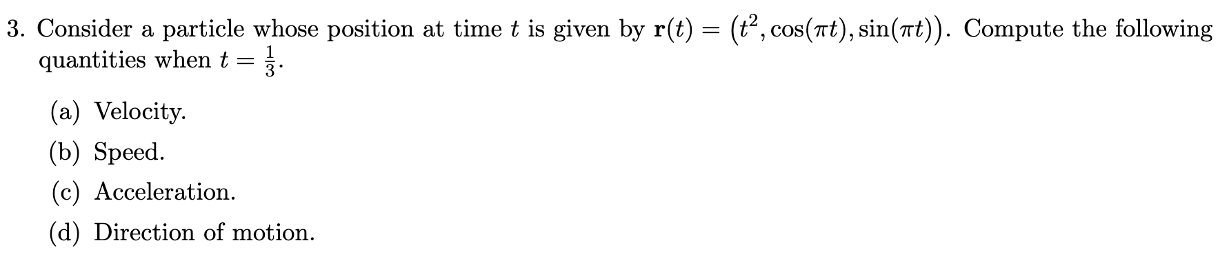 Solved 3. Consider a particle whose position at time t is | Chegg.com