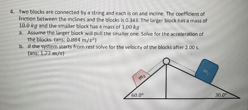 Solved 4. Two blocks are connected by a string and each is | Chegg.com
