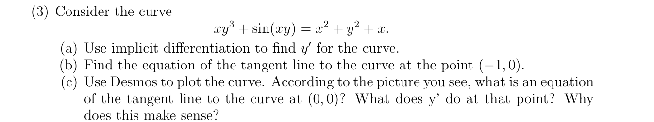 Solved (3) Consider the curve Xy+ sin(xy) = x2 + y2 + x. (a) | Chegg.com