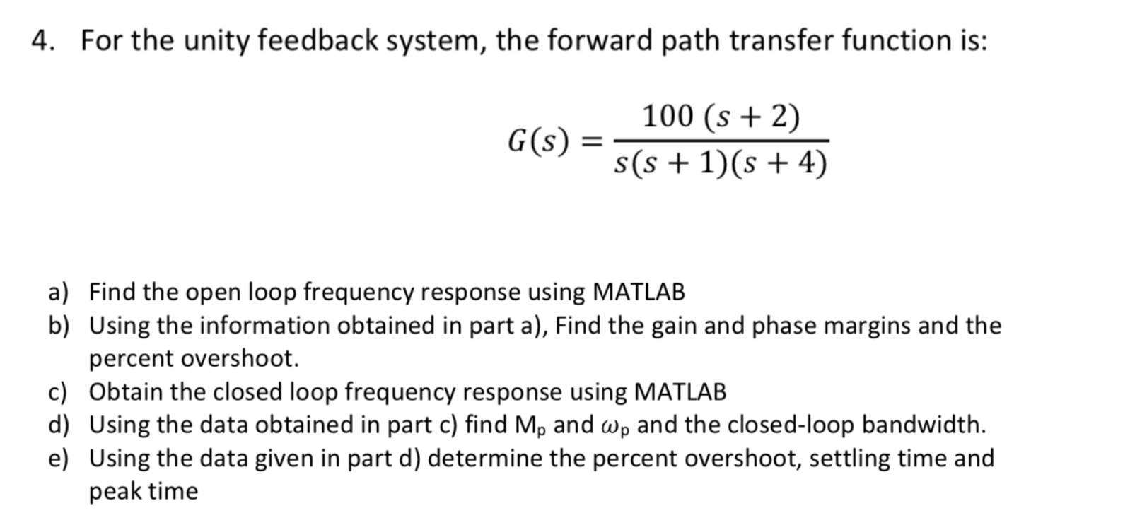 Solved 4. For the unity feedback system, the forward path | Chegg.com