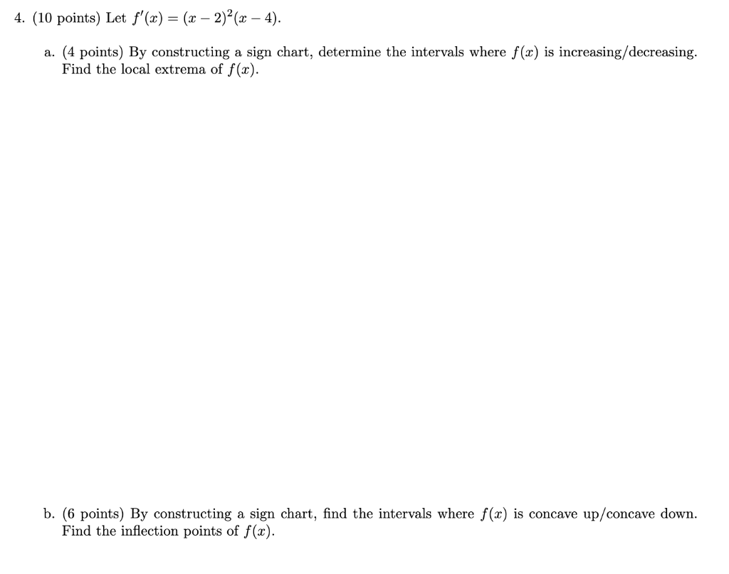 Solved (10 points) Let f′(x)=(x−2)2(x−4). a. (4 points) By | Chegg.com Solved (10 points) Let f′(x)=(x−2)2(x−4). a. (4 points) By | Chegg.com