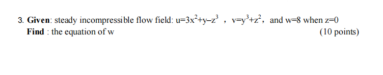 Solved 3. Given: steady incompressible flow field: | Chegg.com