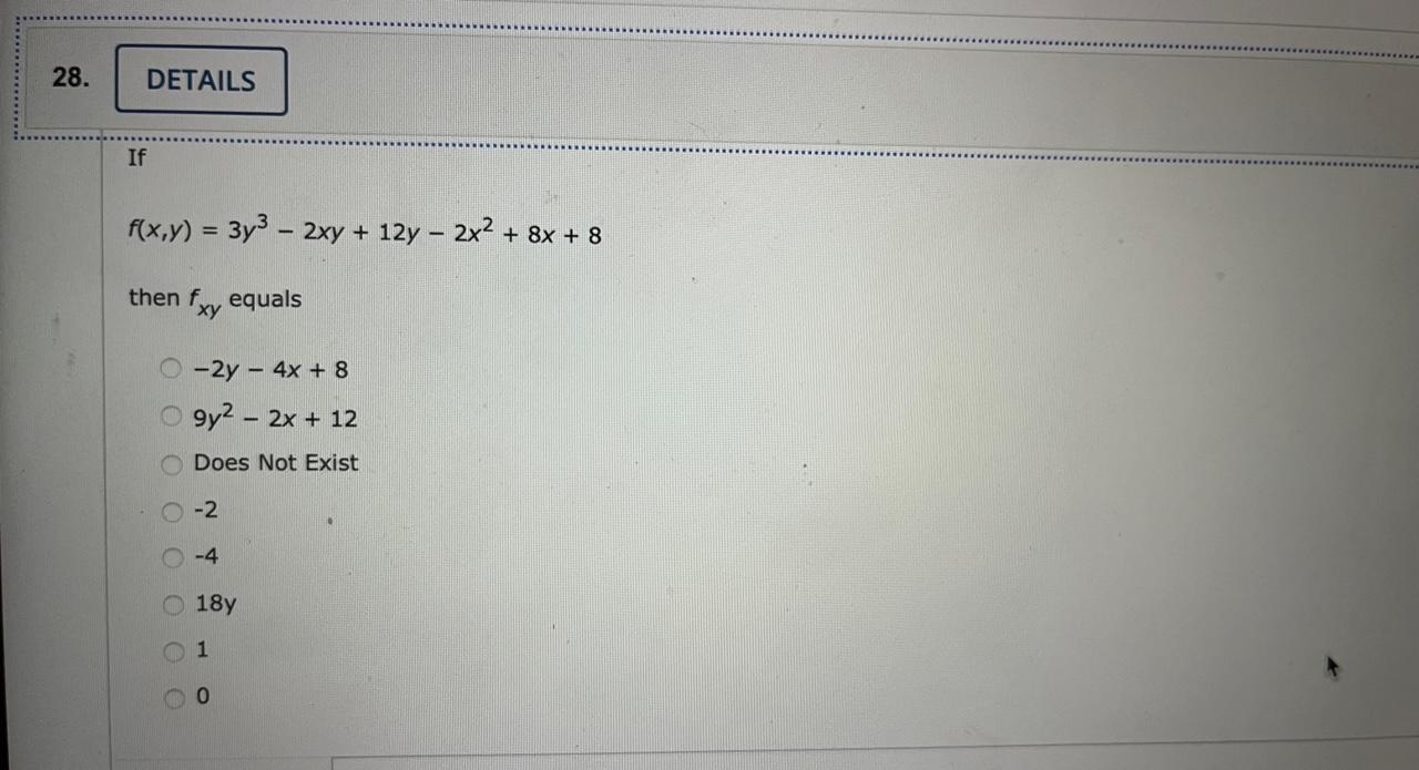 Solved If f(x,y)=3y3−2xy+12y−2x2+8x+8 then fxy equals | Chegg.com