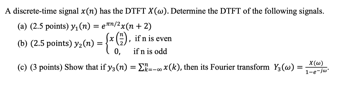 Solved A discrete-time signal x(n) has the DTFT X(w). | Chegg.com