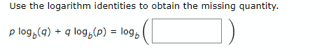 Solved Use the logarithm identities to obtain the missing | Chegg.com