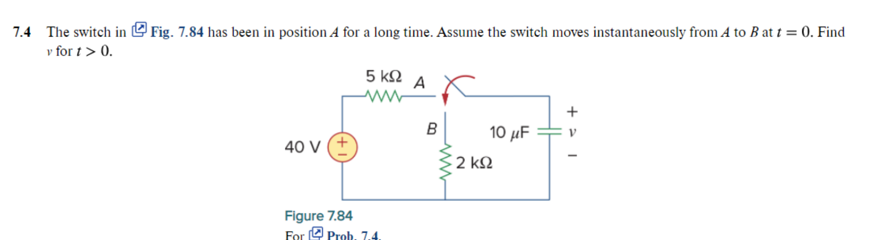 Solved 7.4 The switch in Fig. 7.84 has been in position A | Chegg.com