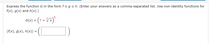 Solved Express the function G ﻿in the form f@g@h. (Enter | Chegg.com