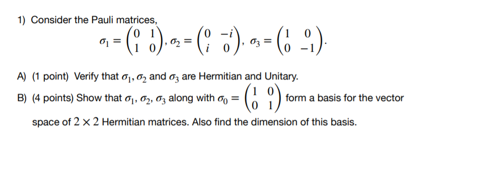 Solved 1) Consider the Pauli matrices, 0 1 01 1 0 ().cz = ( | Chegg.com