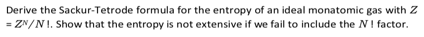 Solved Derive the Sackur-Tetrode formula for the entropy of | Chegg.com