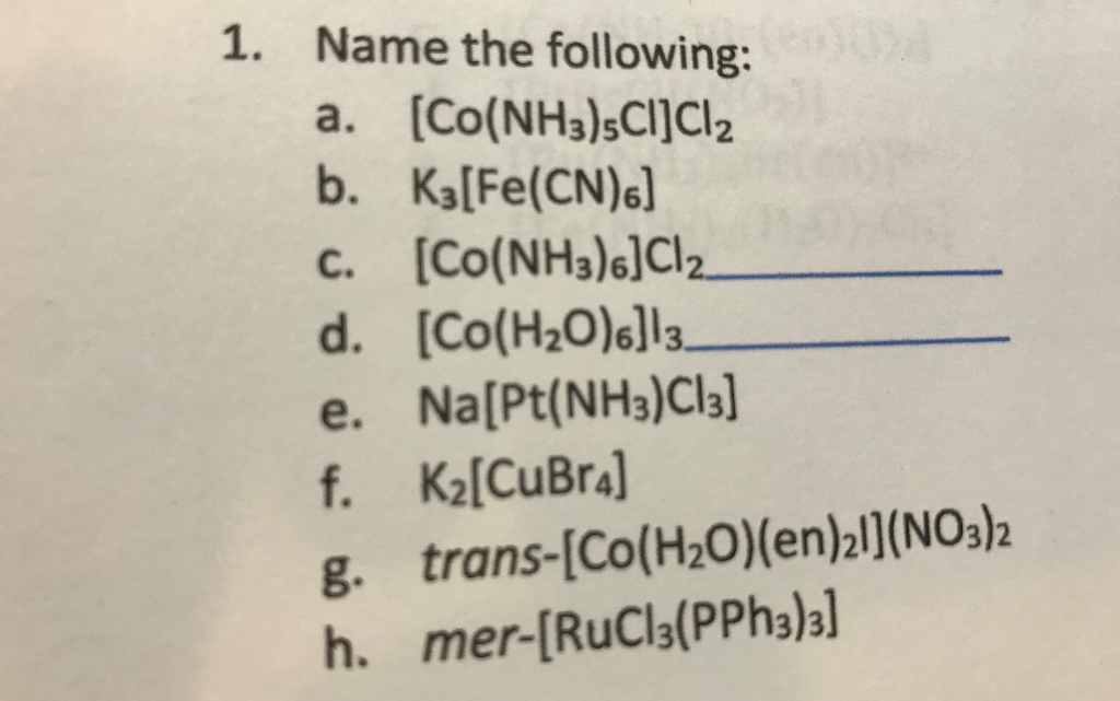 Solved 1. Name the following: a. [Co(NH3)sCl] Cl2 b. | Chegg.com