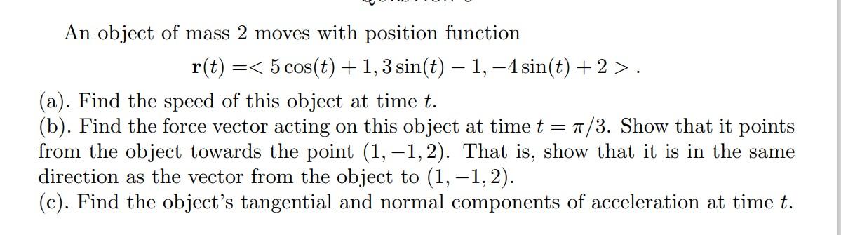 Solved An object of mass 2 moves with position function | Chegg.com