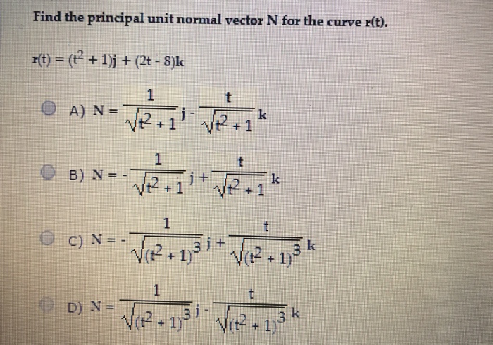 Solved Find the principal unit normal vector N for the curve | Chegg.com