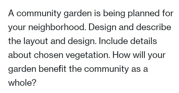 Solved A community garden is being planned for your | Chegg.com