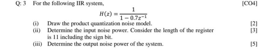 Solved 3 For the following IIR system, H(z)=1−0.7z−11 [CO4] | Chegg.com