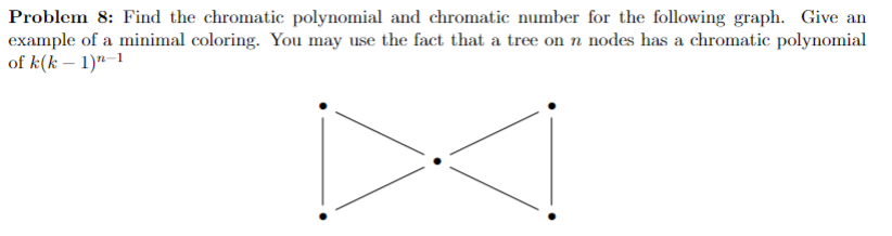 Solved Problem 8 Find The Chromatic Polynomial And 