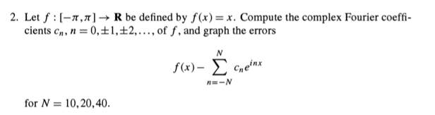 Solved 2. Let f:[−π,π]→R be defined by f(x)=x. Compute the | Chegg.com