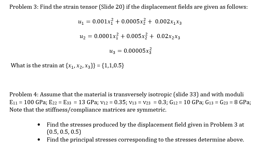 Solved Problem 3: Find the strain tensor (Slide 20) if the | Chegg.com